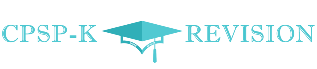 CPSP-K 1 PAST PAPERS – CPSP-K REVISION